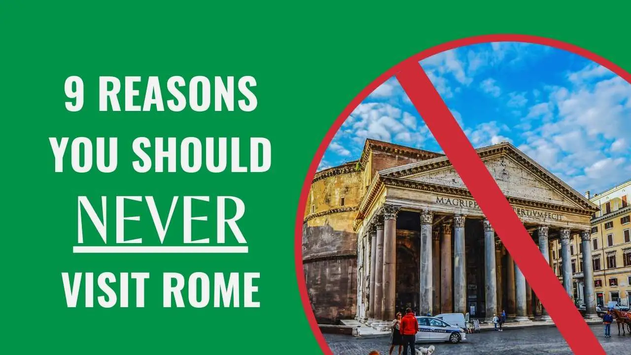 Don’t Say We Didn’t Warn You: 9 Cheeky Reasons To NEVER Visit Rome ...